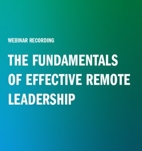 The Fundamentals of Effective Remote Leadership - The Center for ...
