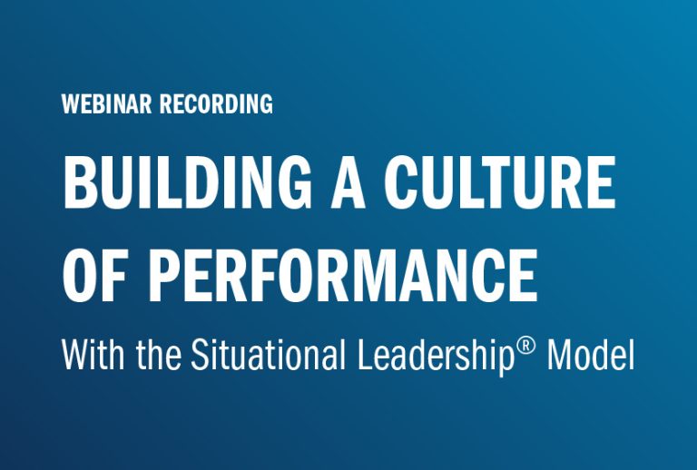 Building a Culture of Performance With the Situational Leadership ...